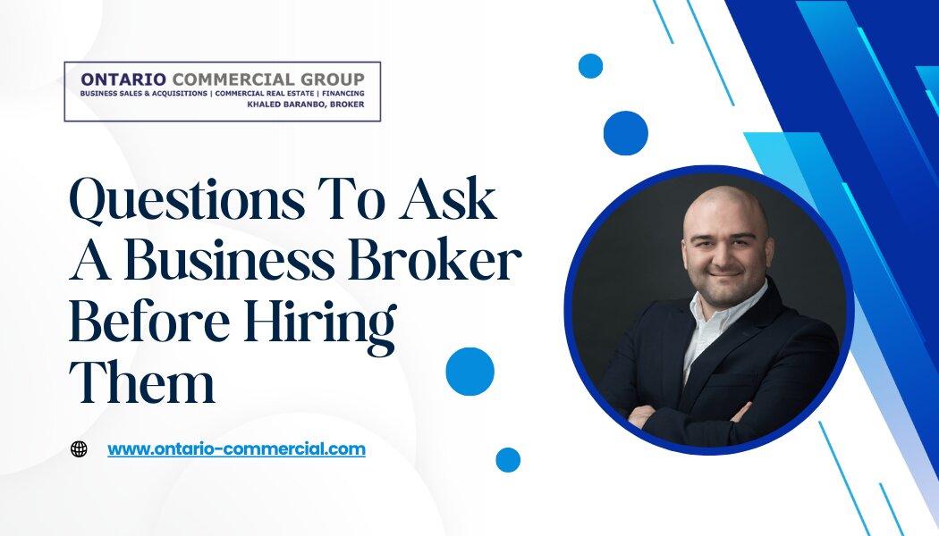 Questions to Ask Before Hiring a Business Broker | Ontario Commercial Group